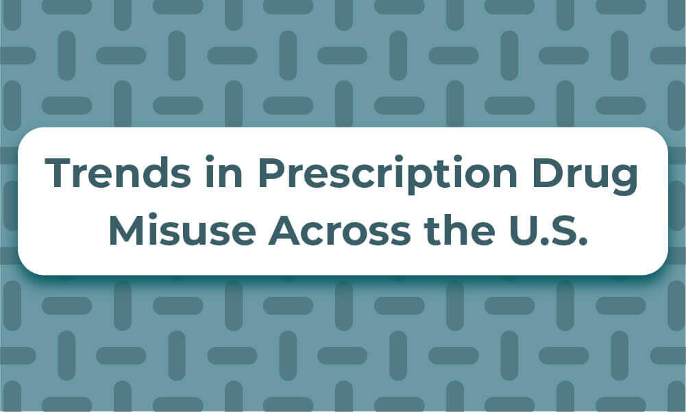 Trends in Prescription Drug Misuse Across the U.S. - River Oaks